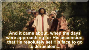 Yeshua set His face to go to Jerusalem – Renewal Blog